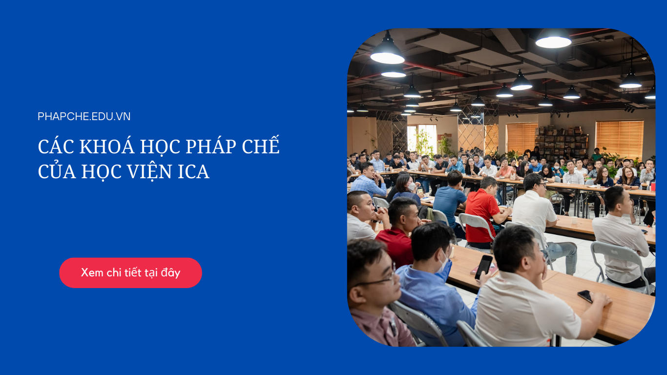 Tổng hợp khoá học pháp chế của Học viện ICA