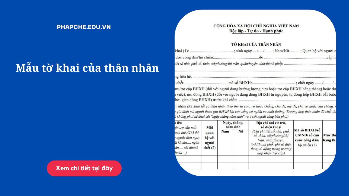 Mẫu tờ khai của thân nhân năm 2024
